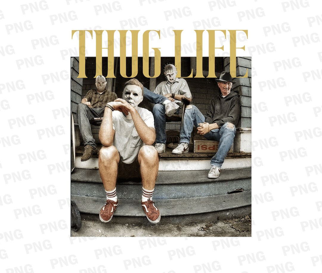 Thug Life Michael Myers Jason Voorhees Pinhead Freddy Krueger Download ...