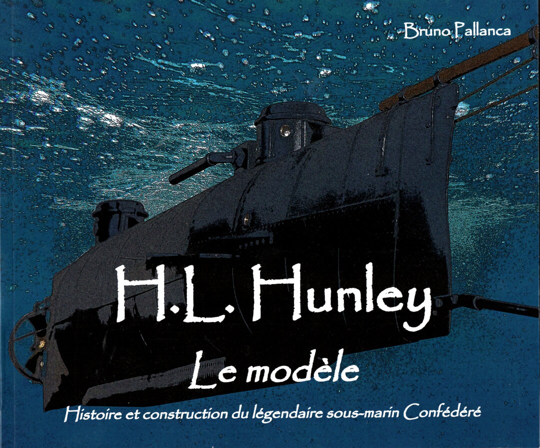 H.L. Hunley the Model History and Construction of the Legendary ...