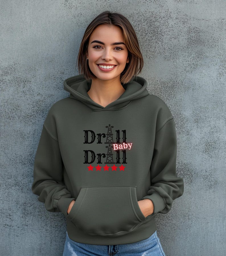 Drill Baby Drill Hoodie Oilfield Gift Trump 2025 Drilling Rig Worker ...