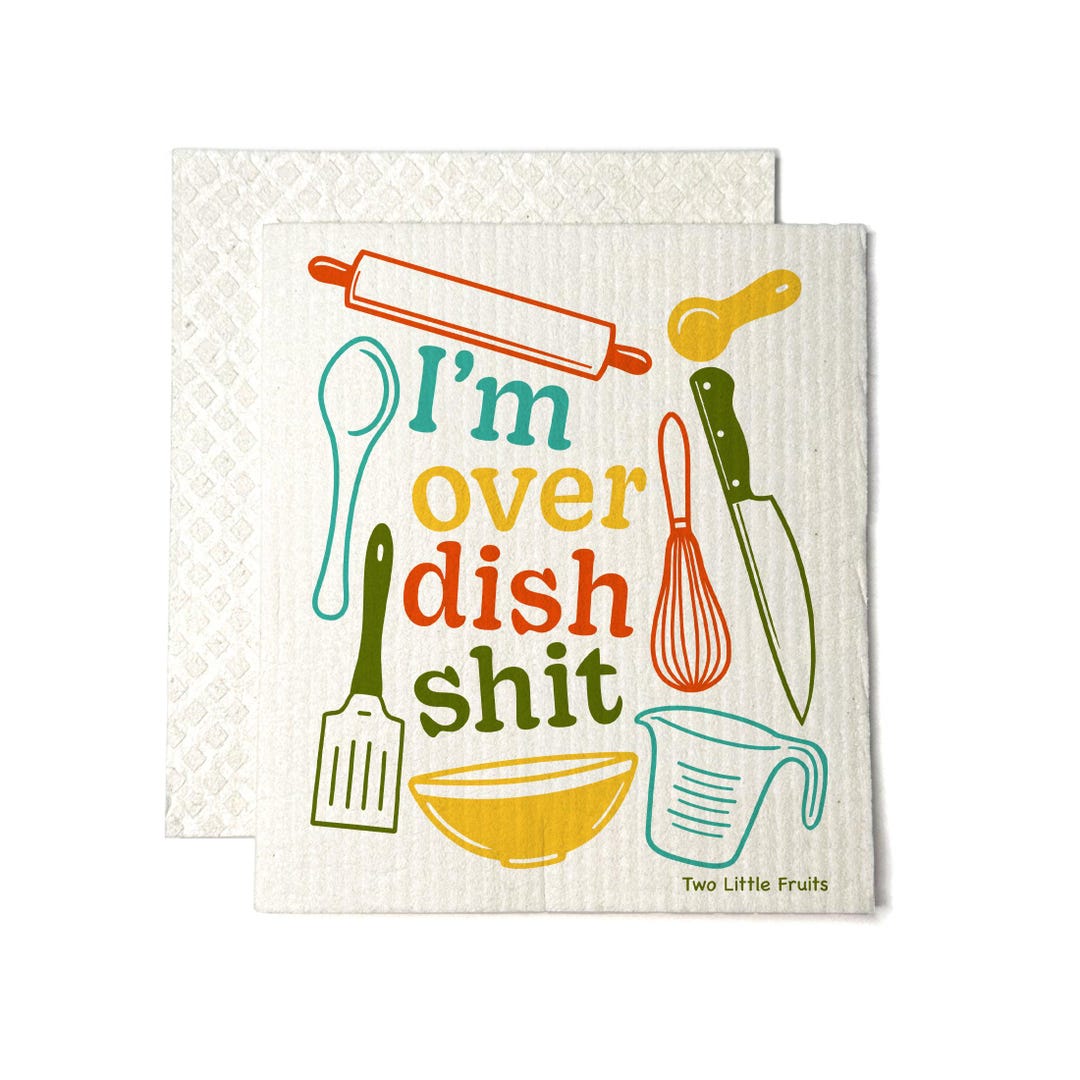 I'm Over Dish Shit Swedish Dishcloth (reusable, Biodegradable 6.5x8 In ...