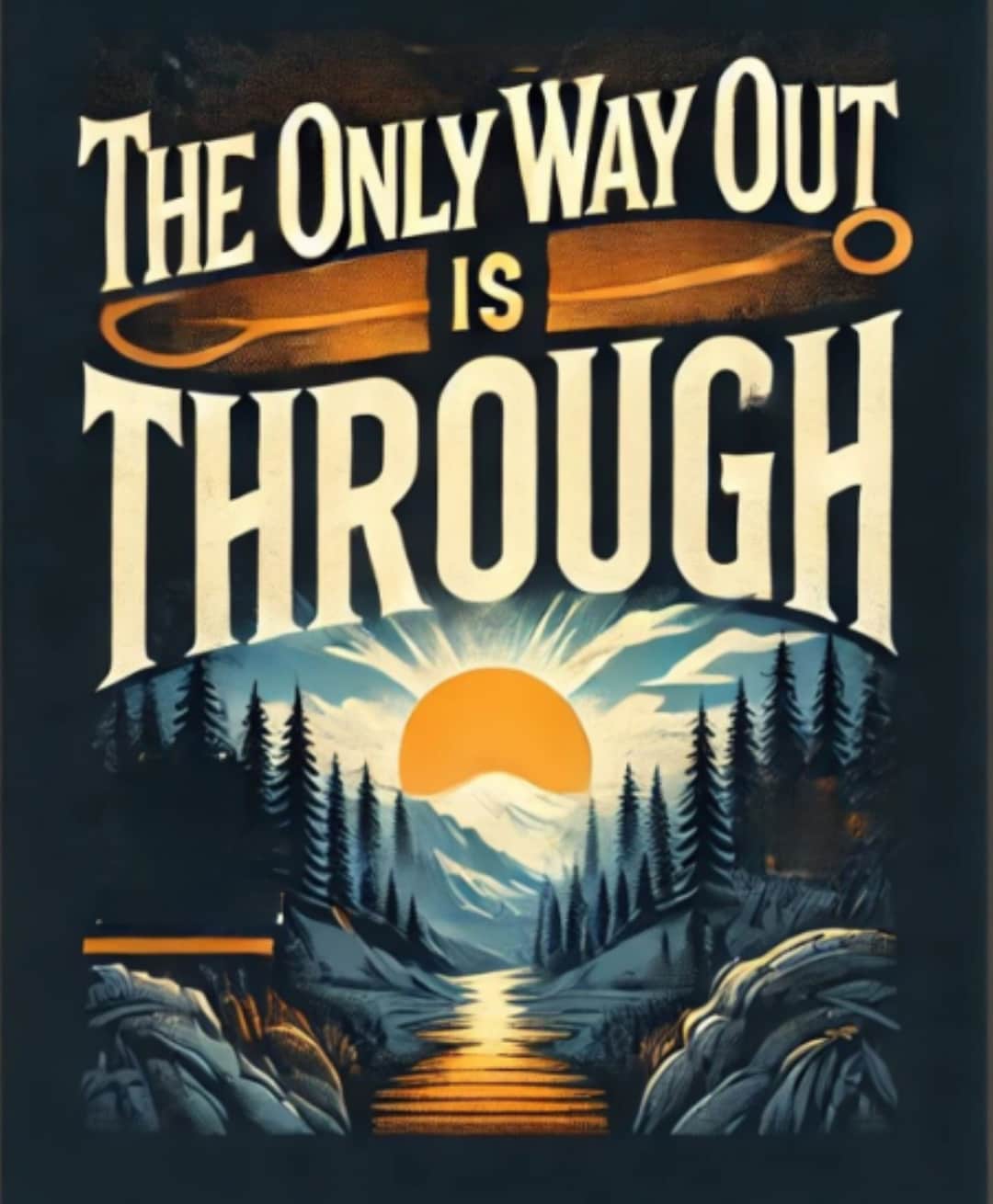 The Only Way Out is Through Inspirational Graphic PNG - Etsy