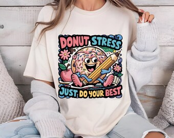 Donut Stress Just Do Your Best PNG School Teacher Design Positive ...