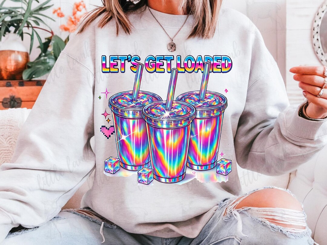 Let's Get Loaded Tea Png Sublimation Design, Boba Love Tea Junkie ...