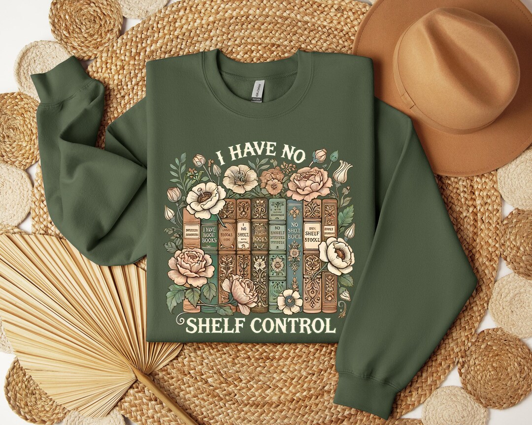 Floral Bookshelf Sweatshirt, I Have No Shelf Control Shirt, Bookworm ...