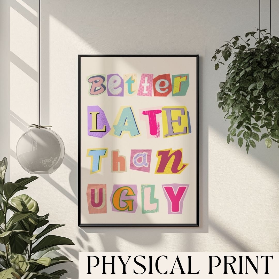 Better Late Than Ugly Print Magazine Letters Art Cutout Letter Poster ...