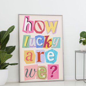 How Lucky Are We Magazine Letter Art Lucky Poster College Room Poster ...
