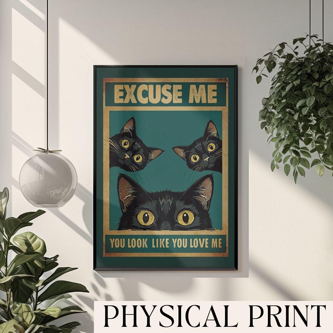 Excuse Me You Look Like You Love Me Wall Art Black Cat Poster Vintage ...
