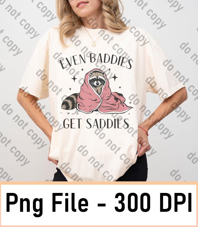 Even Baddies Get Saddies PNG, Meme PNG, Mental Health Png, Anxiety Png ...