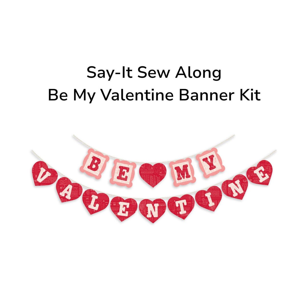 Type/ography Say-it Sew Along Be My Valentine Banner Quilt Kit by Lori ...