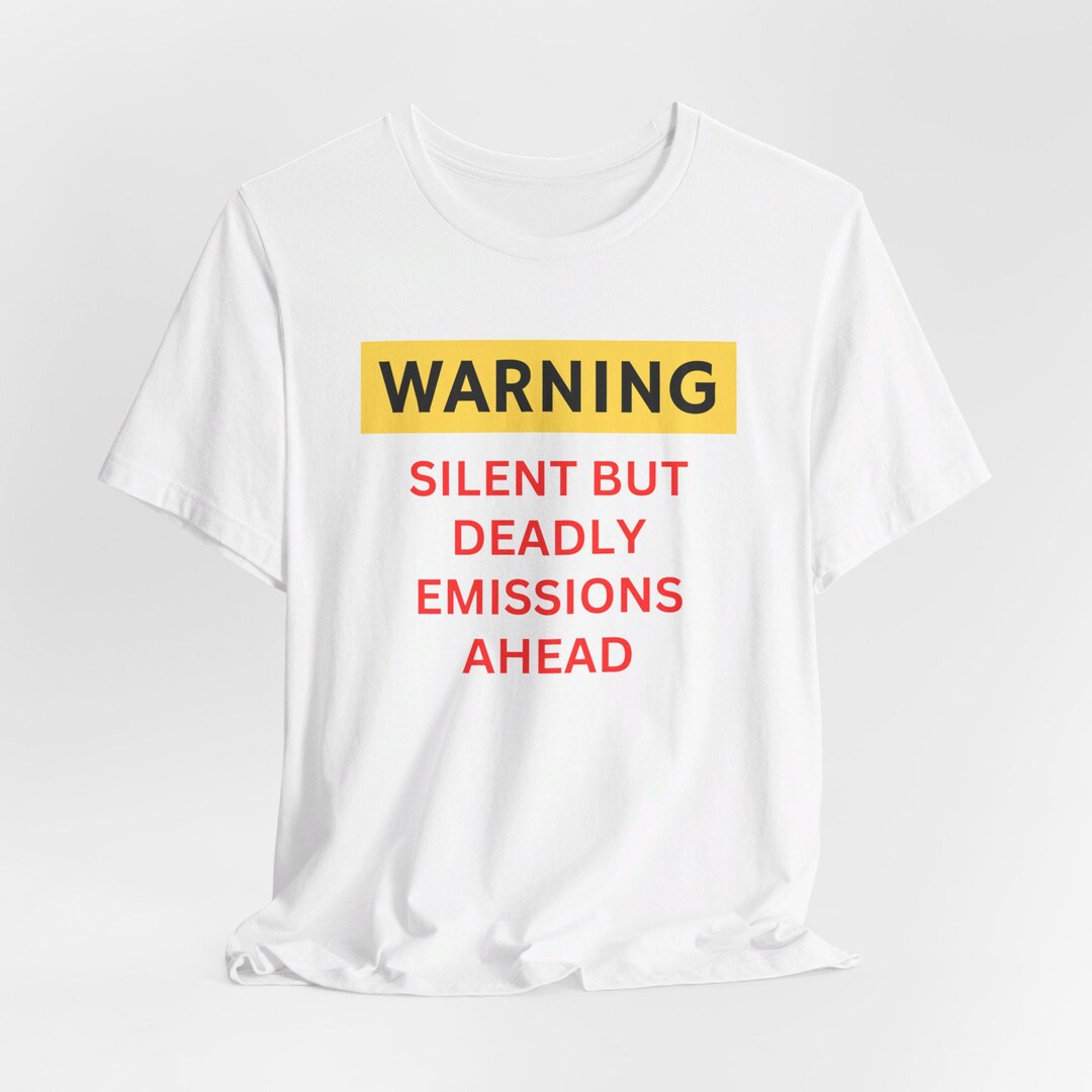 T-shirt, Funny, Humorous, Warning Sign, Fart, Gas, Emissions, Gift, Man ...