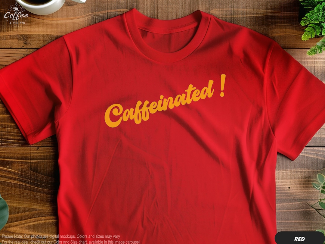 Caffeinated Tshirt for Women, Coffee Lover Tshirt, Caffeine Addict ...