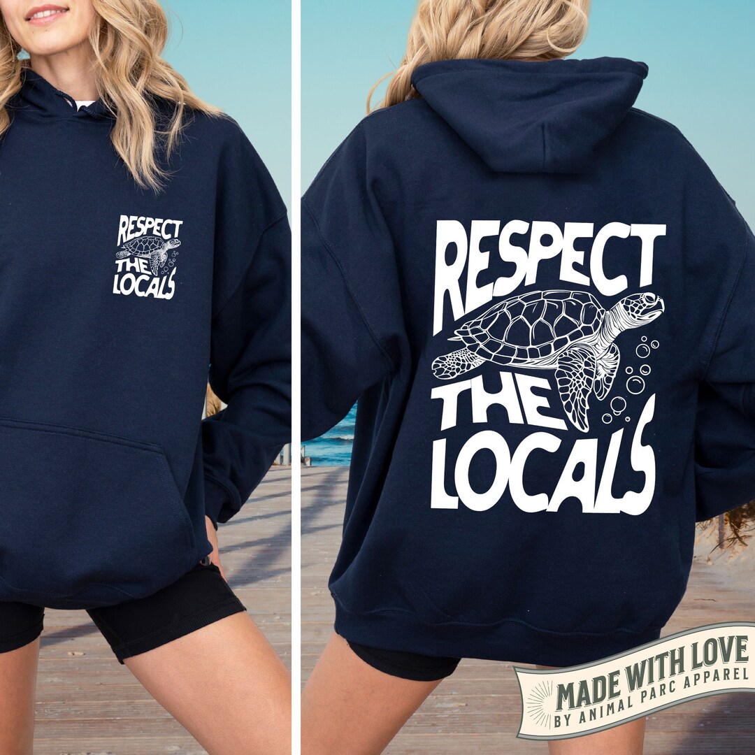 Respect the Locals Turtle Hoodie, Hoodie Surfing, Hoodie Save the ...