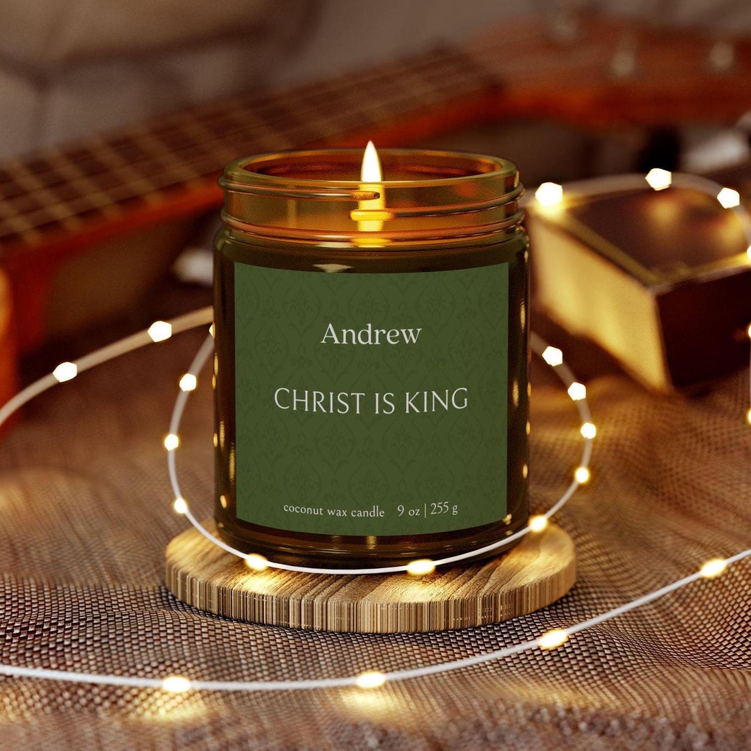Custom Name Christ is King Candle - Bible Phrase Scented Candle ...