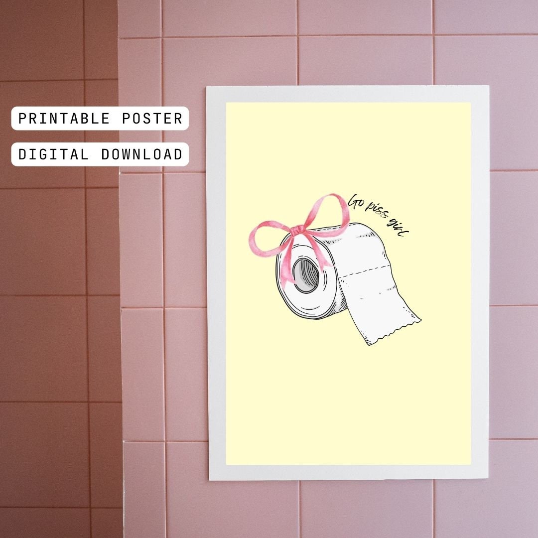 Coquette Poster go Piss Girl Bathroom Humor Printable Poster Fun and ...