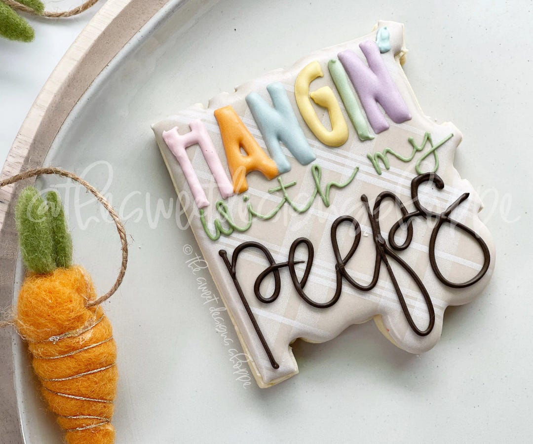 Hangin With My Peeps Plaque - Cookie Cutter - Etsy
