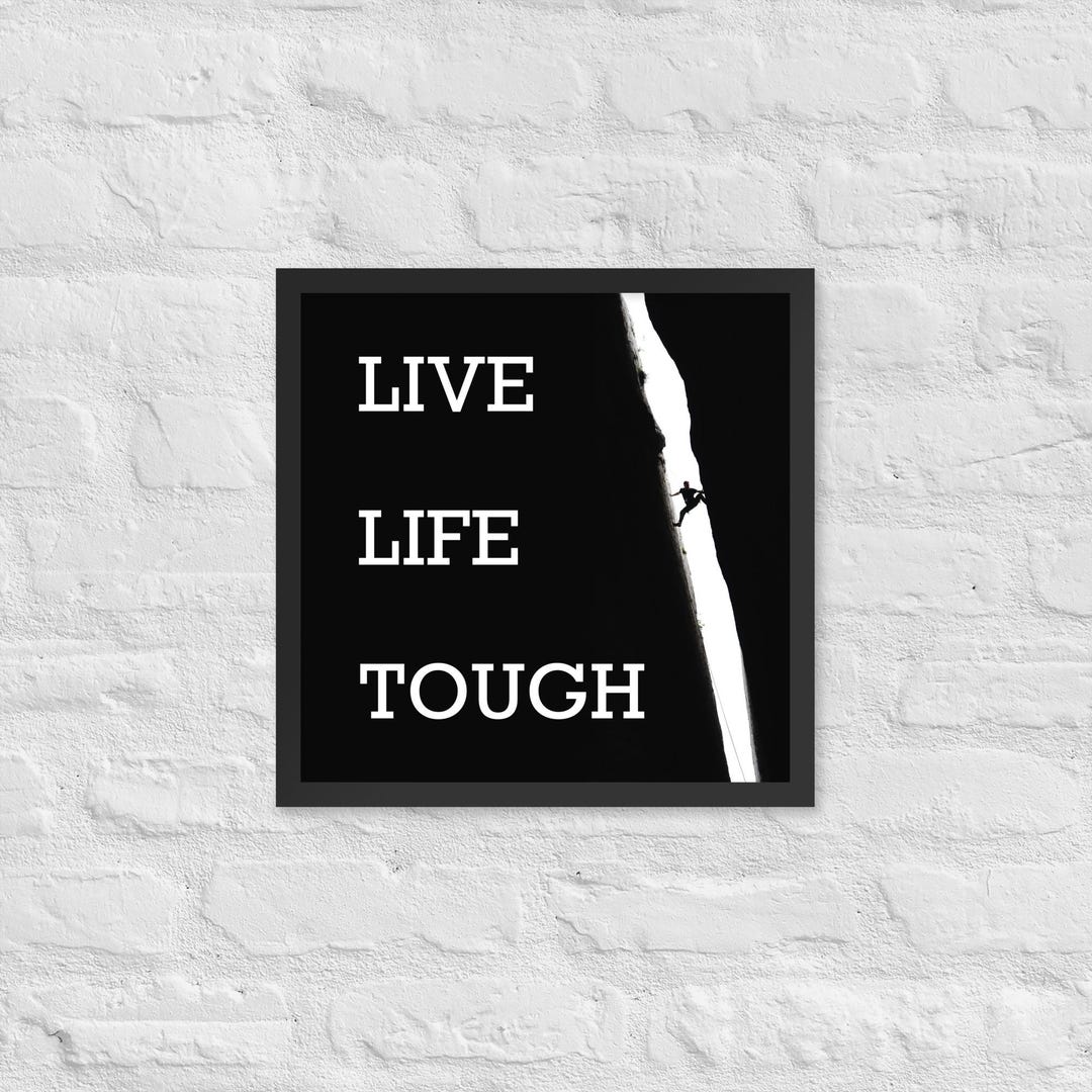 Live Life Tough Motivation Framed Photo Paper Poster for the Inner Boss ...
