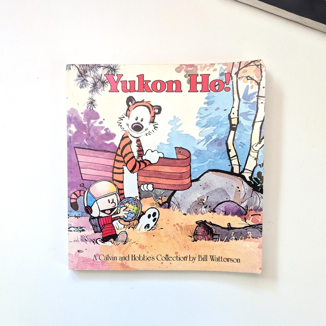 Calvin and Hobbes Yukon Ho. Vintage 1990s Bill Watterson Cartoon Book ...