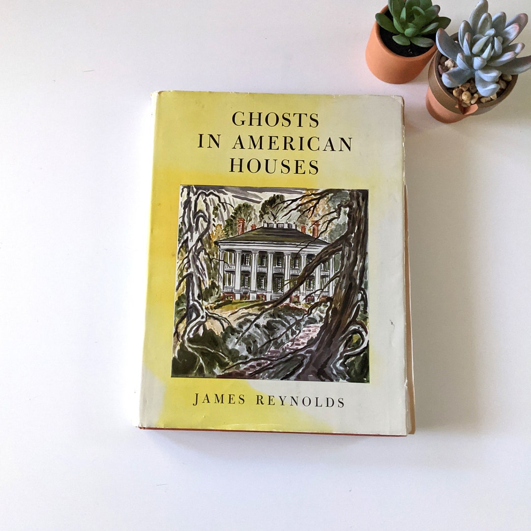 Ghosts in American Houses. 1950s Book of Hauntings by James Reynolds ...