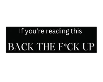 Back the Fuck up Bumper Sticker - Etsy