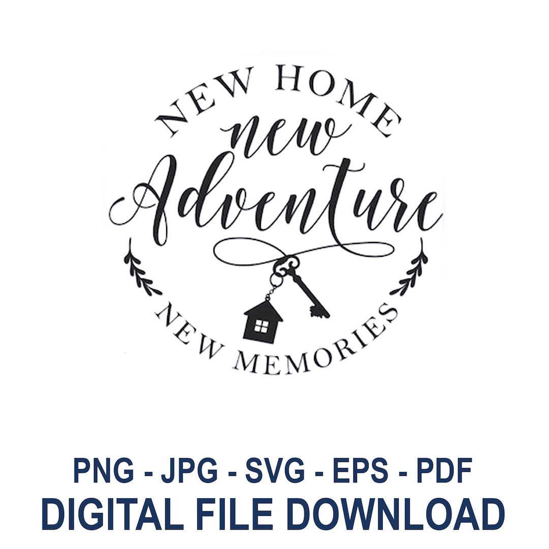 New Home New Adventure New Memories SVG, New Home Sign SVG ...