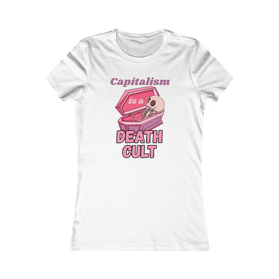 Capitalism is a Death Cult Tee | Pastel Goth, Political Statement Shirt ...