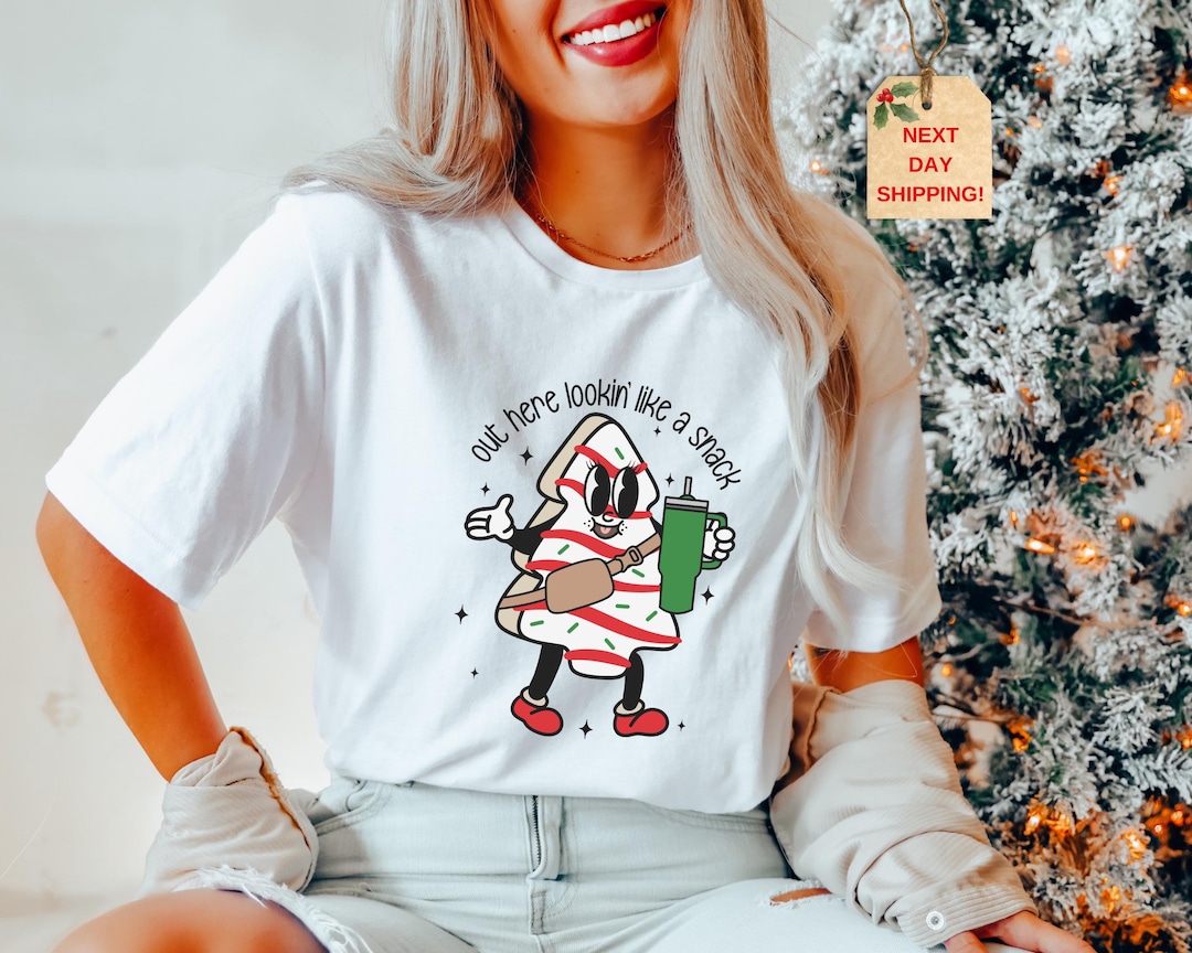 Funny Christmas Tree Cake Shirt: Out Here Lookin Like A Snack - Etsy