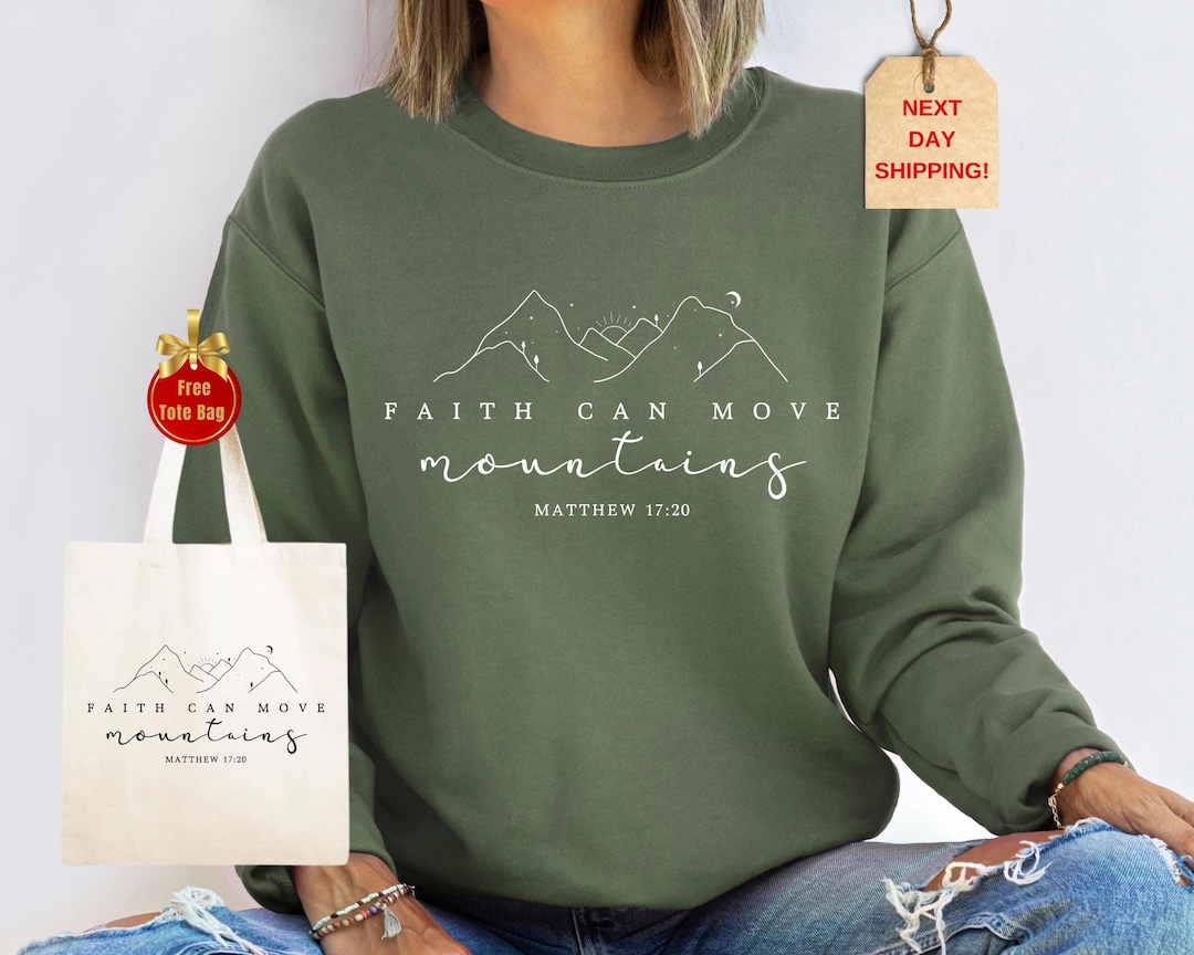 Faith Sweatshirt &hoodie, Can Move Mountains, Mathew 17 20, Faith ...