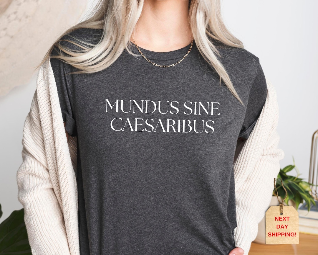 Mundus Sine Caesaribus Shirt: Feminist Latin Text Tee - Etsy