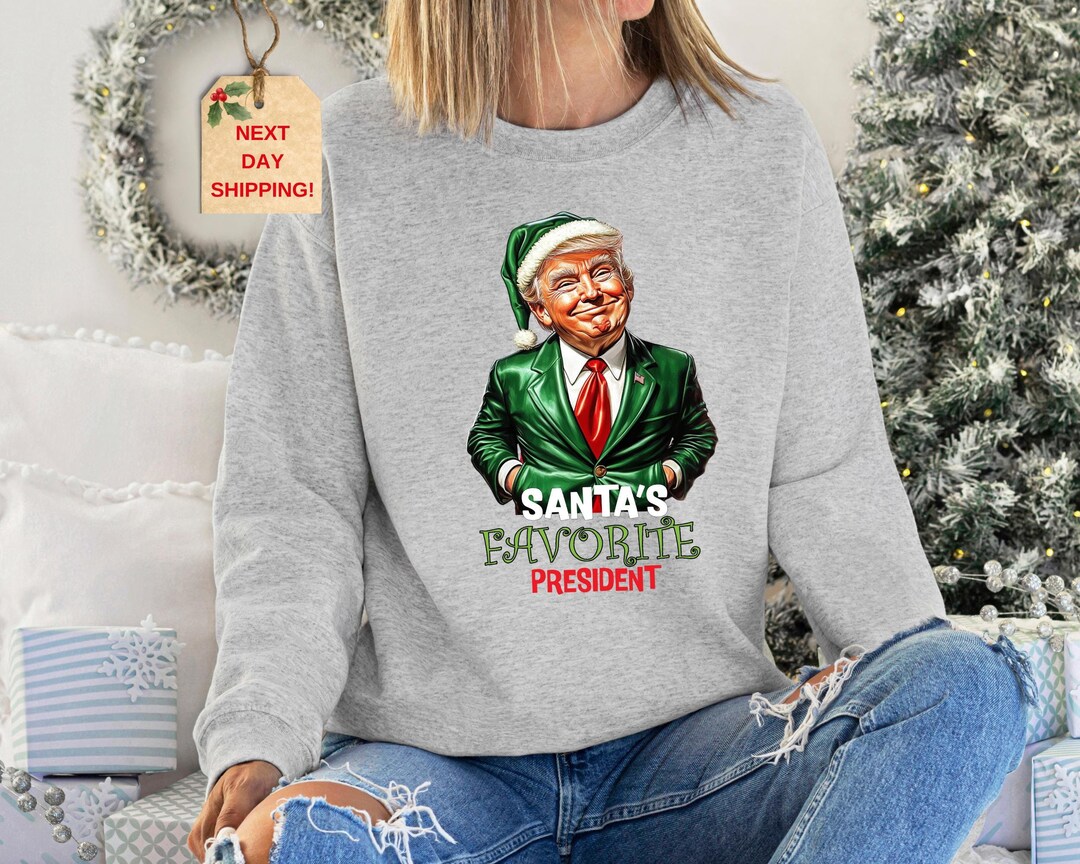 Santa's Favorite President Sweatshirt: Trump Christmas Tee - Etsy