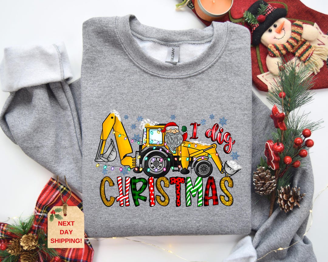 I Dig Christmas Sweatshirt & Hoodie, Heavy Equipment Boys, Christmas ...