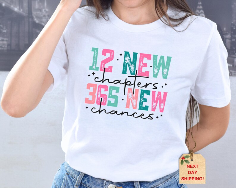 12 New Chapters 365 New Chances Shirt, 2025 Motivational Shirt, New ...