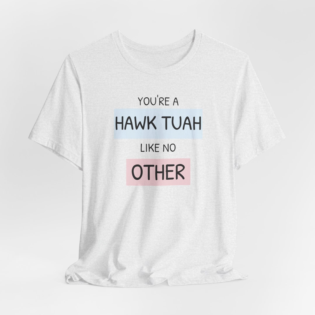 Hawk Tuah Like No Other/ Hawk Tuah Girl Shirt/ Chemise meme drôle ...