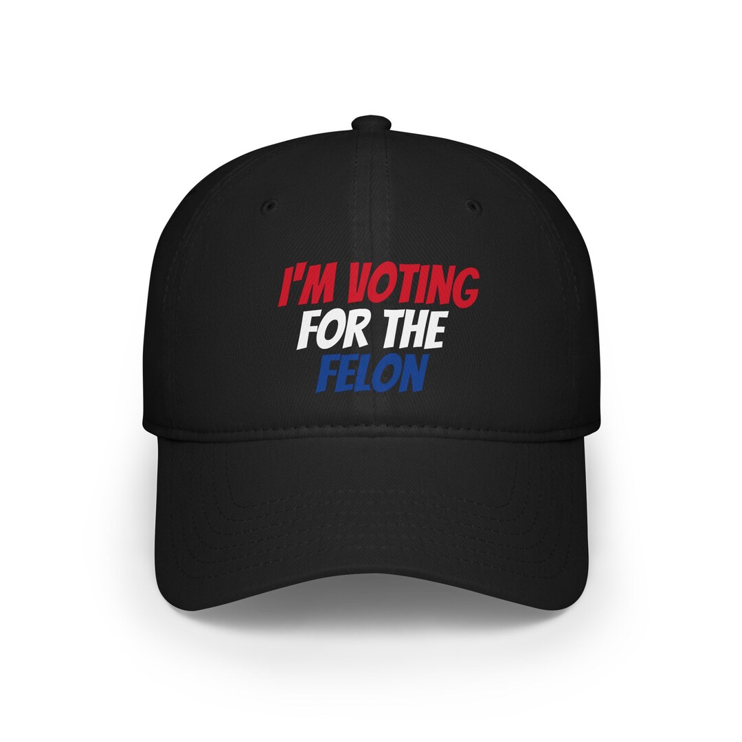 I'm Voting for the Felon Hat/ Trump Felon Hat/ Voting Trump Hat/ Trump ...