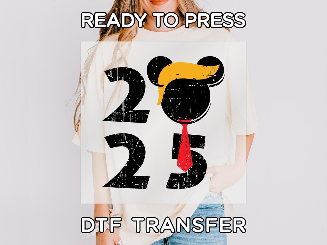 2025 Trump Ready to Press DTF, Trump New Year Print, Trump Dtf, Heat Press DTF, Direct to Film ...