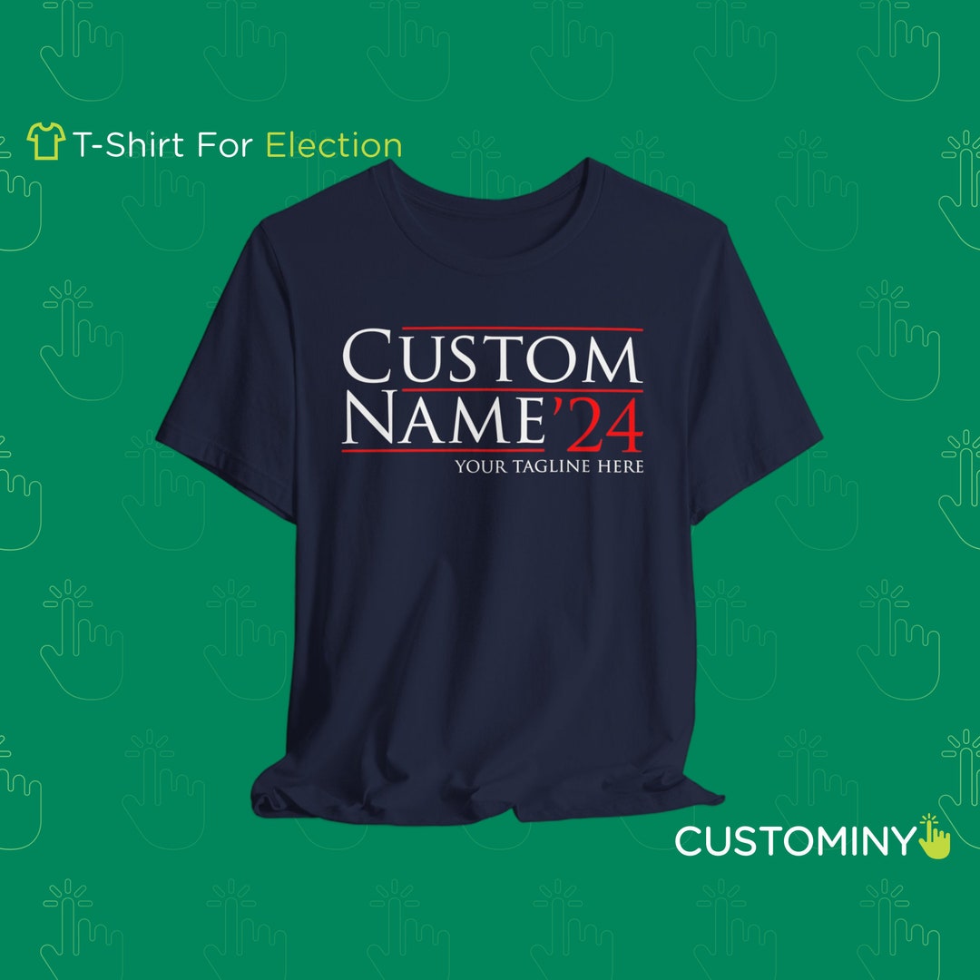 Custom Election Shirt With Your Custom Name, Customized 2024 Tee ...