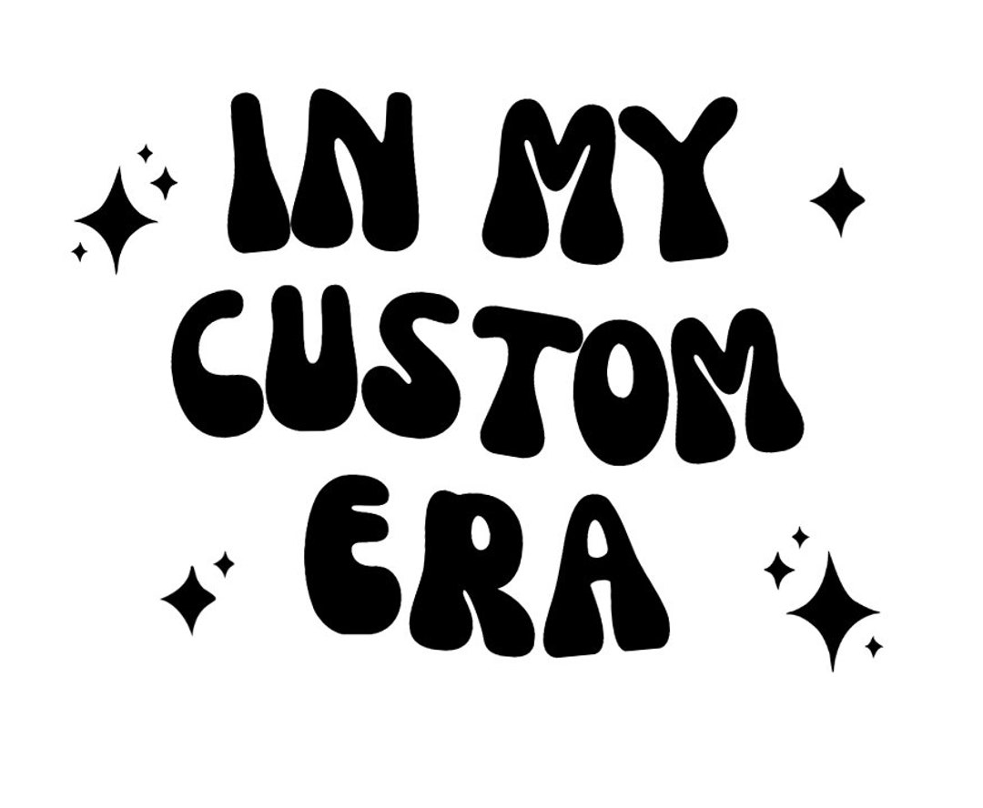 Custom Created “in My ____ Era” SVG PNG JPG File - Etsy