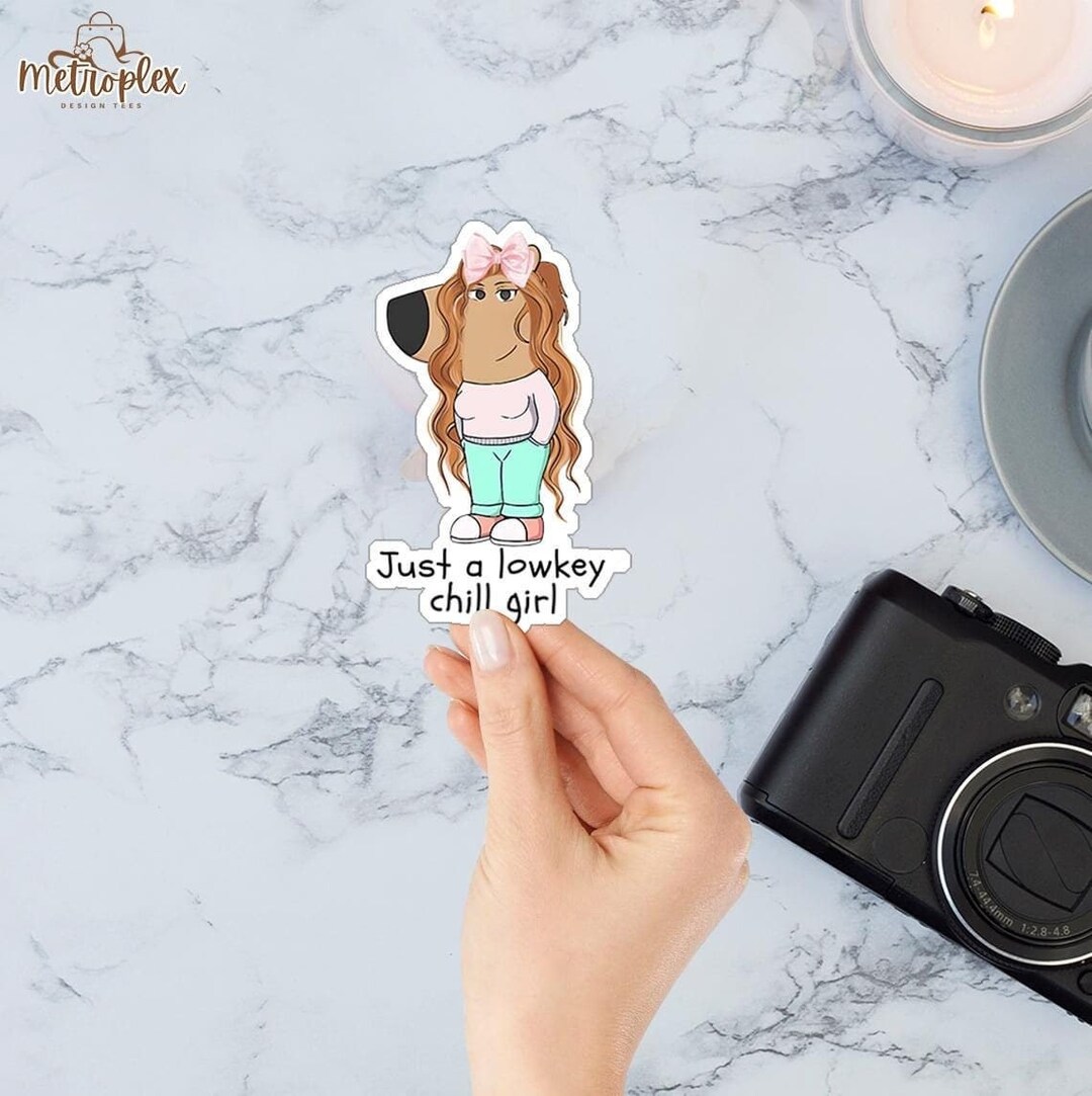 I'm Just A Lowkey Chill Guy Meme Stickers, Viral Tiktok Chill Girl ...