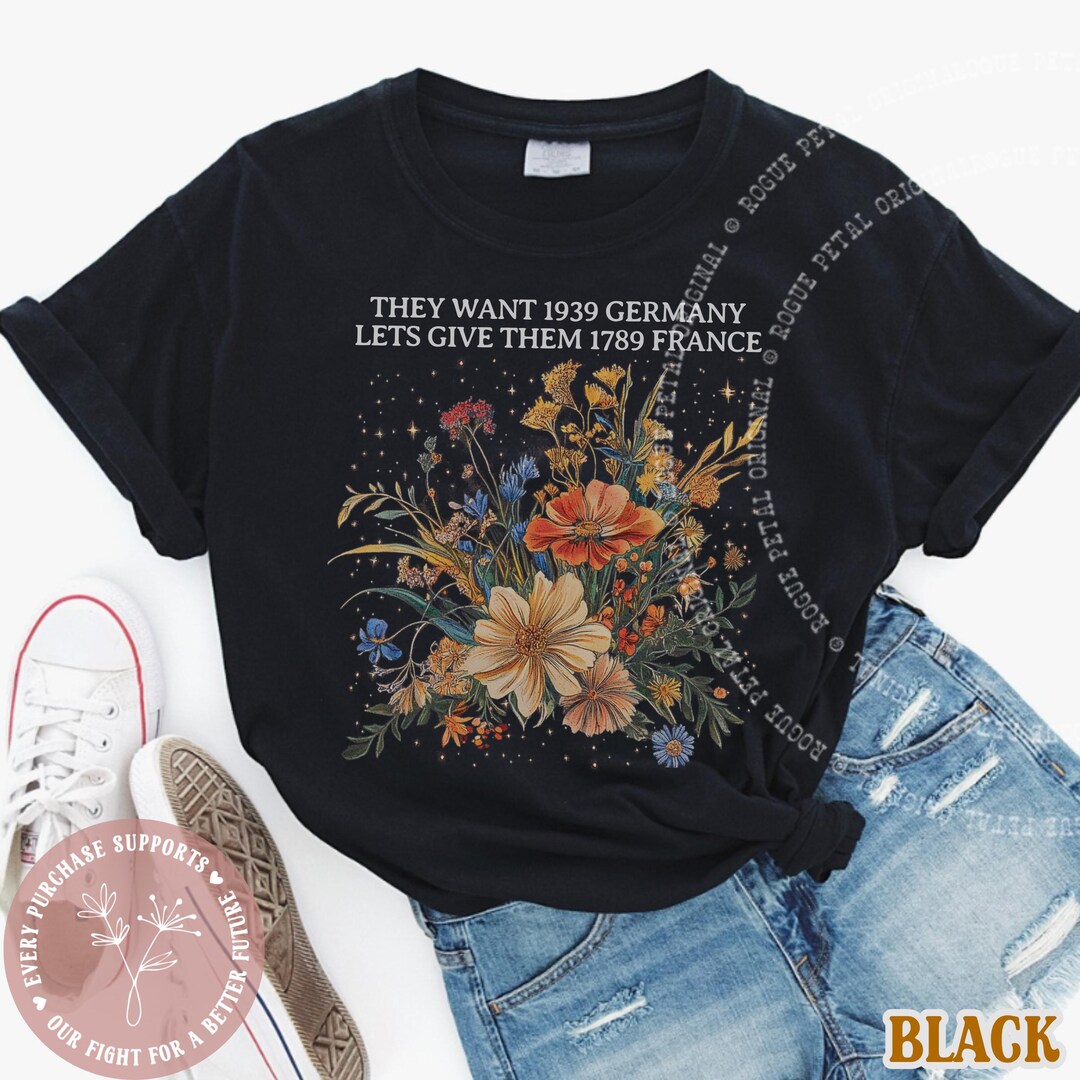 1939 Germany 1789 France Comfort Colors® Shirt Floral Resistance Anti ...
