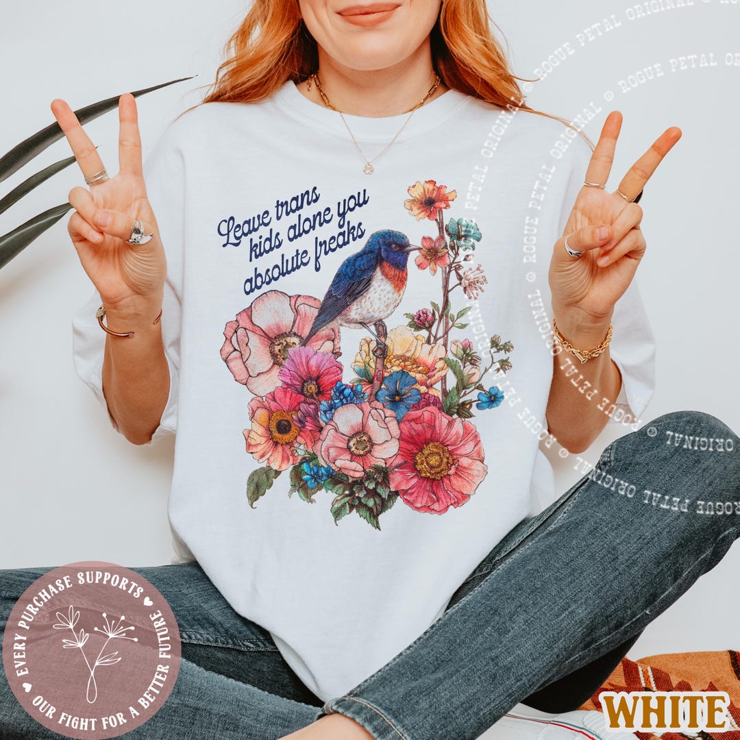 Leave Trans Kids Alone You Absolute Freaks Comfort Colors® Tshirt ...