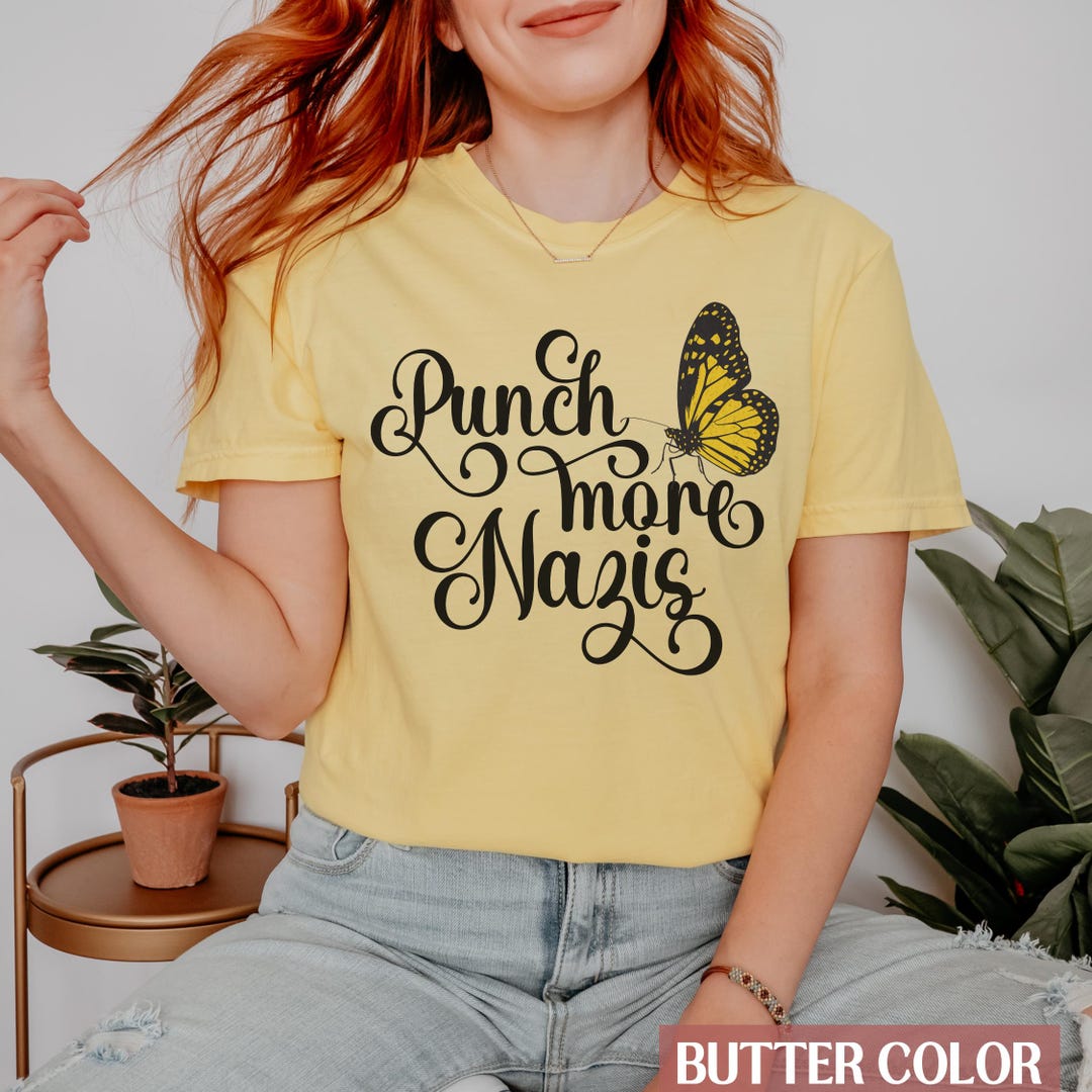 Punch More Nazis Comfort Colors® Human Rights Social Justice Butterfly ...