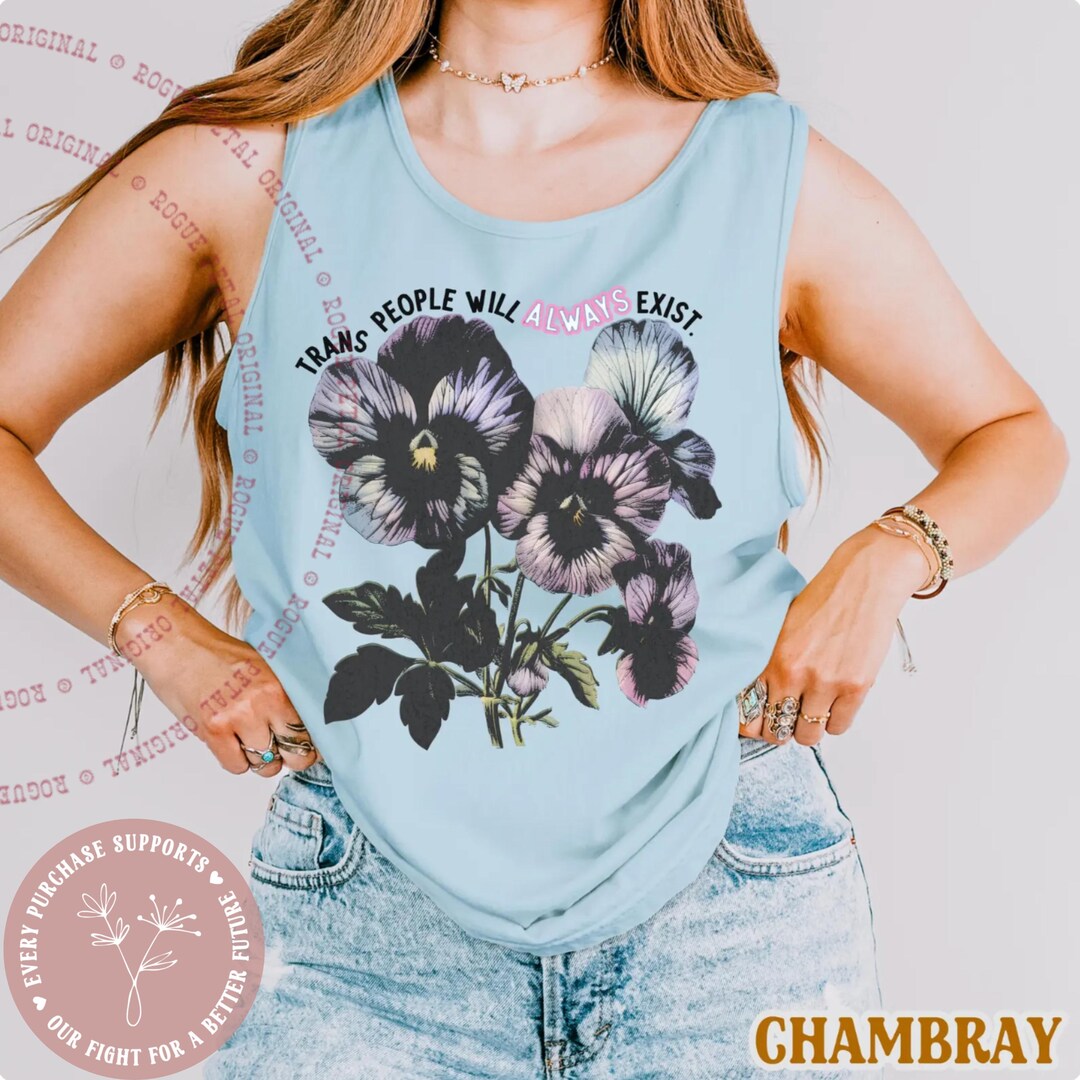 Trans People Will Always Exist Comfort Colors® Tank LGBTQ+ Shirt Pansy ...