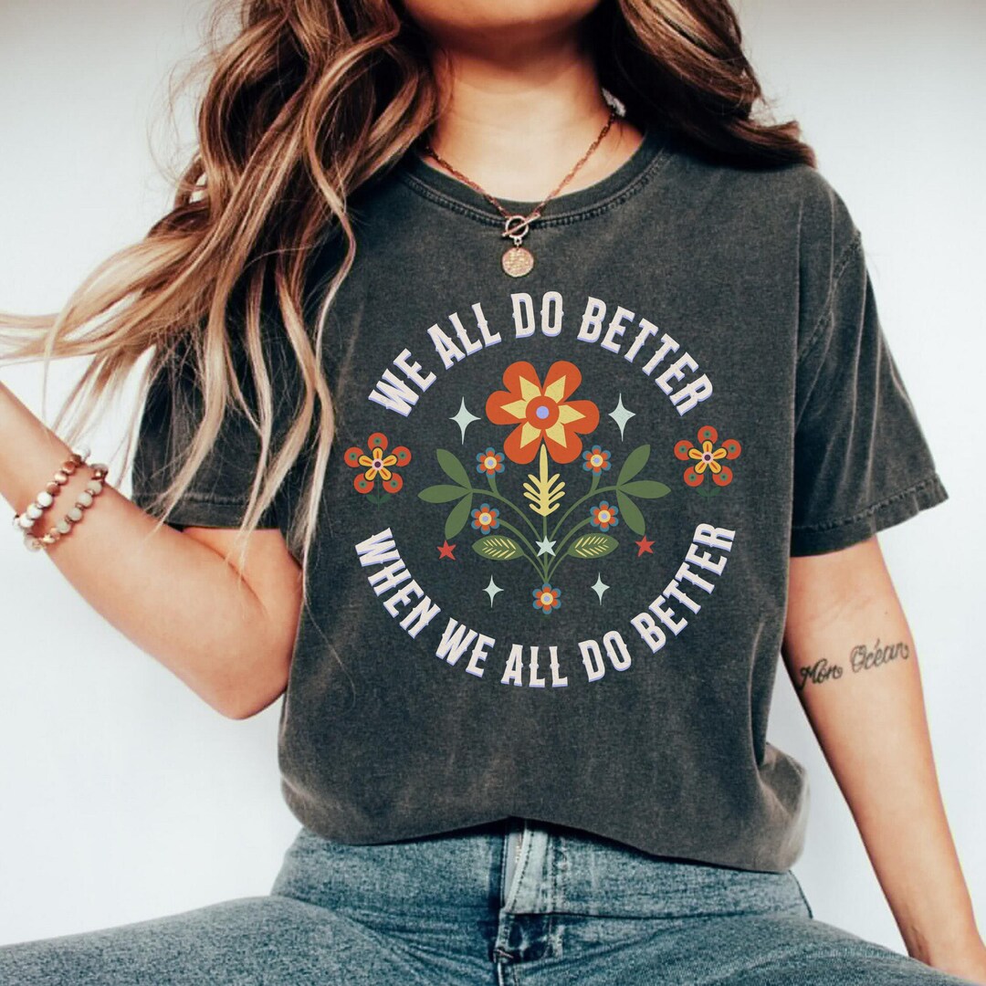 We All Do Better Comfort Colors® Socialism Tee Equality Shirt Equal ...