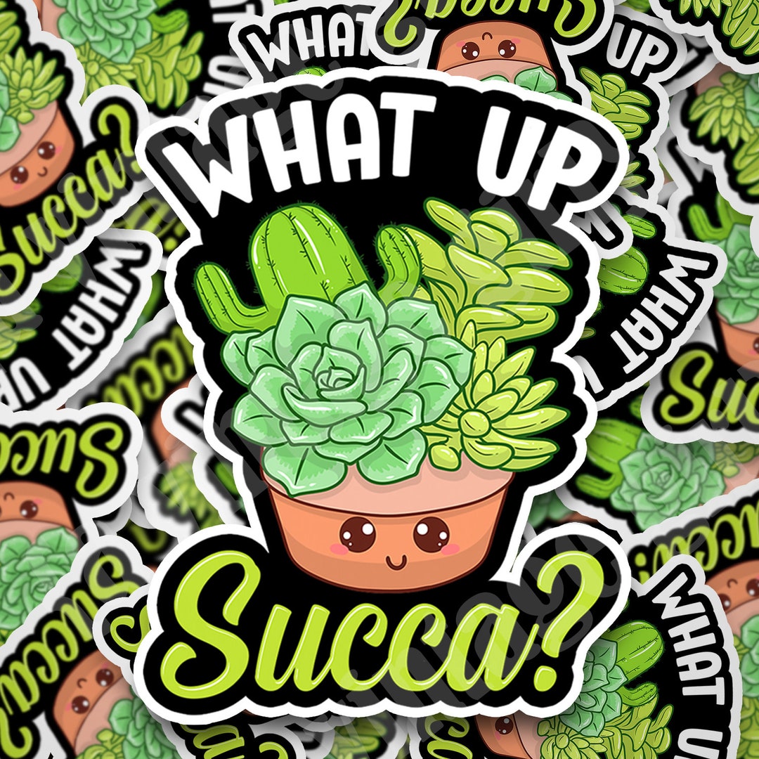 What's up Succa | Die Cut Sticker | Water-resistant With Matte Textured ...