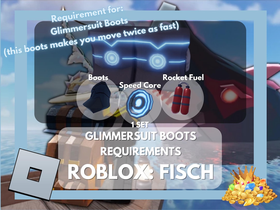 Roblox Fisch - Glimmersuit Boots Requirements (1 SET) | Boots - Rocket ...