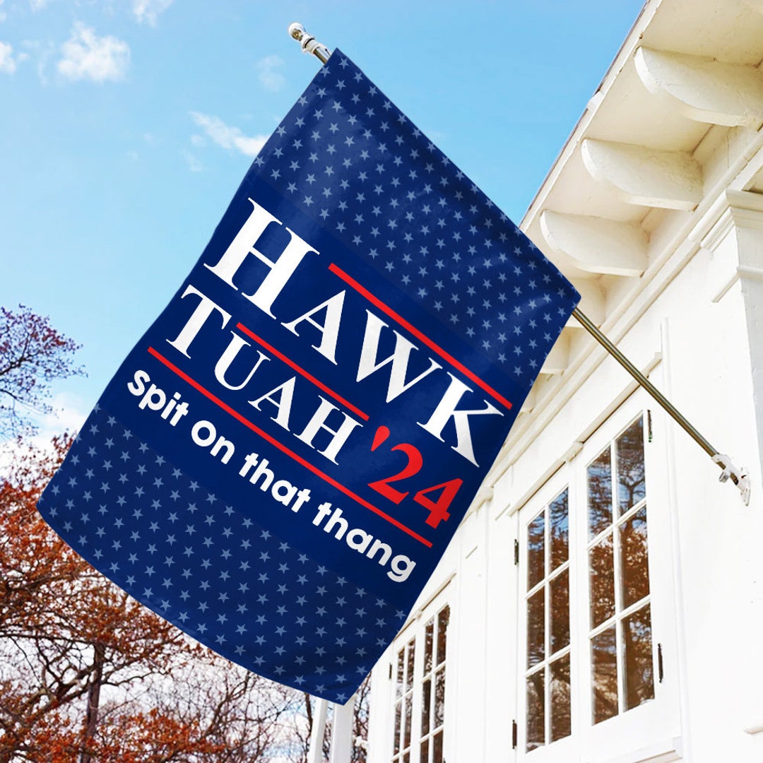 Hawk Tuah Flag, Spit on That Thing Girl, Hawk Tuah 2024 Spit on That ...