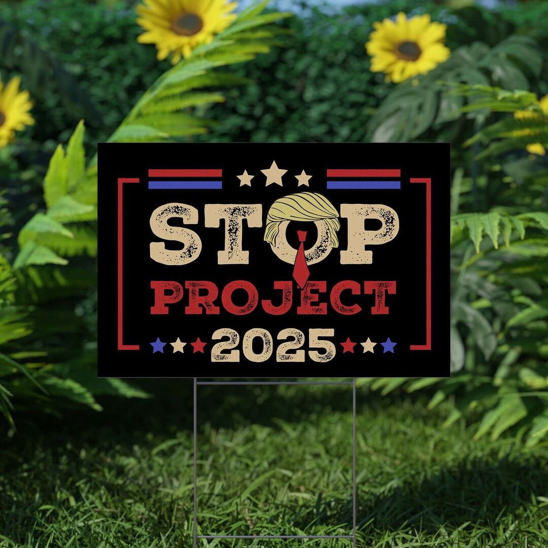 Stop Project 2025 Sign, Trump Sign, Trump Garden Sign, Convicted Felon ...