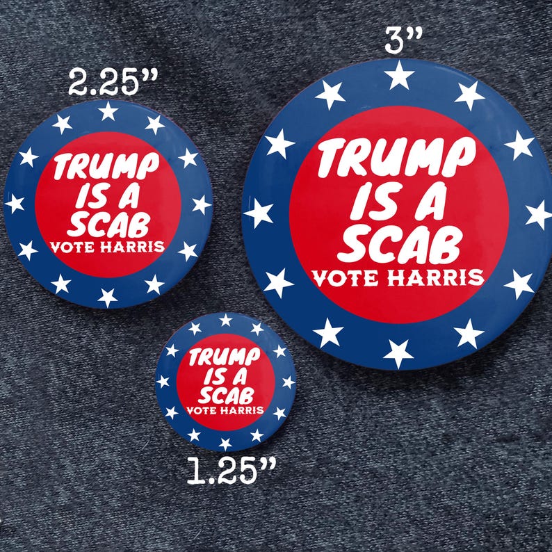 Trump is A Scab Meme Vote Harris Pin Buttons Badge Reel, La Buttons ...