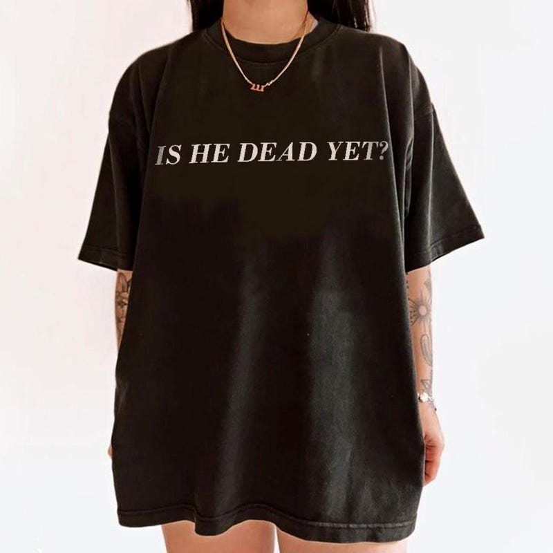 Is He Dead Yet - Etsy