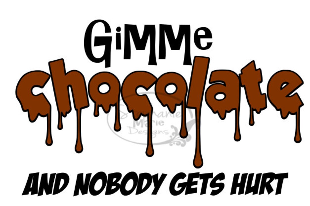 Gimme Chocolate-svg Cut File for Use With Silhouette Studio Design ...