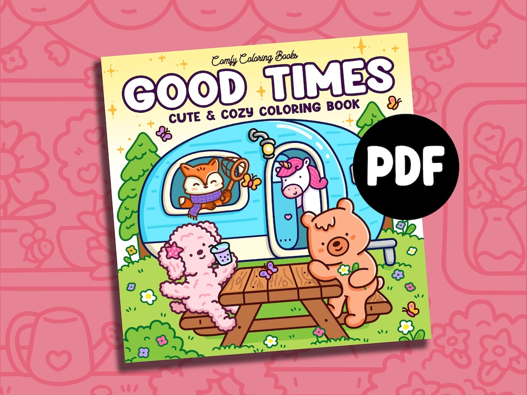 Good Times — A Cute & Cozy Coloring Book for Adults, Kids, Girls, Boys ...